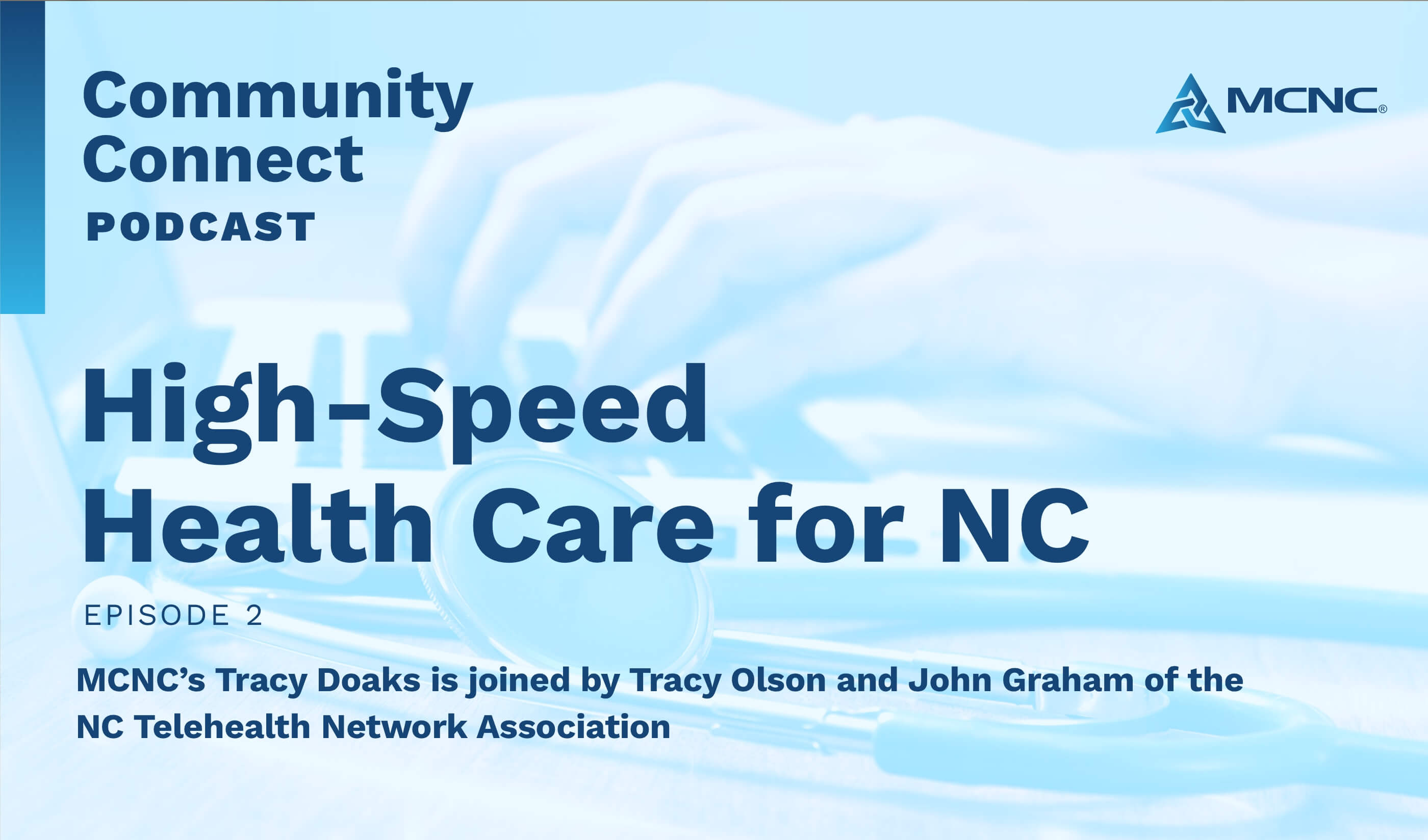 MCNC podcast explores high-speed health care for North Carolina - MCNC